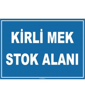 Kirli MEK Stok Alanı levhası/tabelası